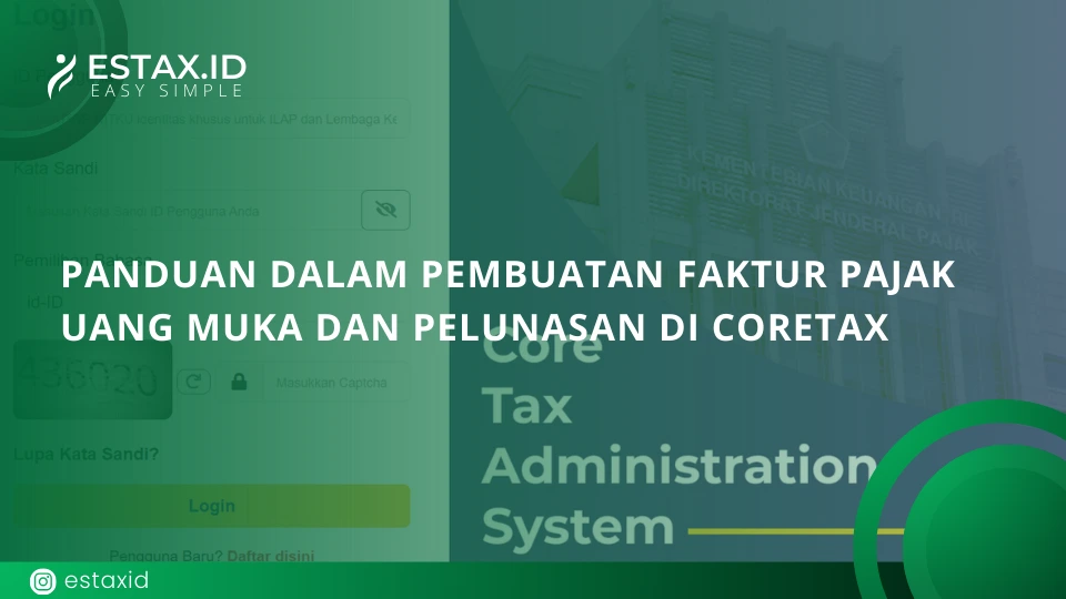 Cara Membuat Faktur Pajak DPP Nilai Lain pada Aplikasi Coretax | ES-TAX & Legal - Konsultan ...